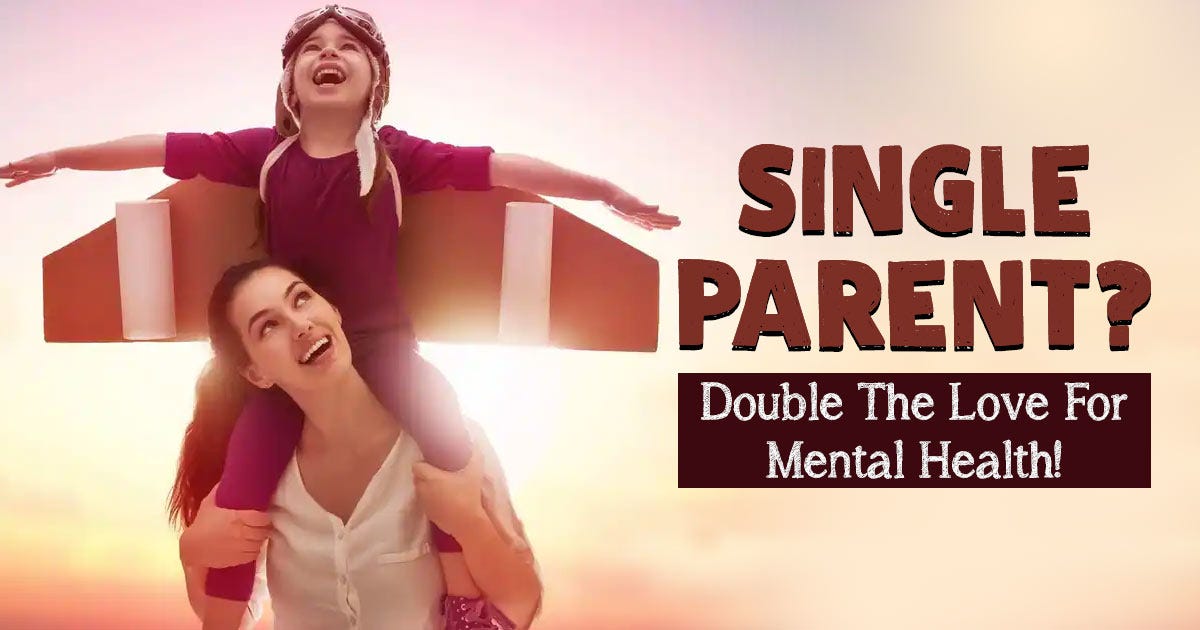 Single Parents Matter: 5 Ways To Foster Their Mental Health | by Mind ...