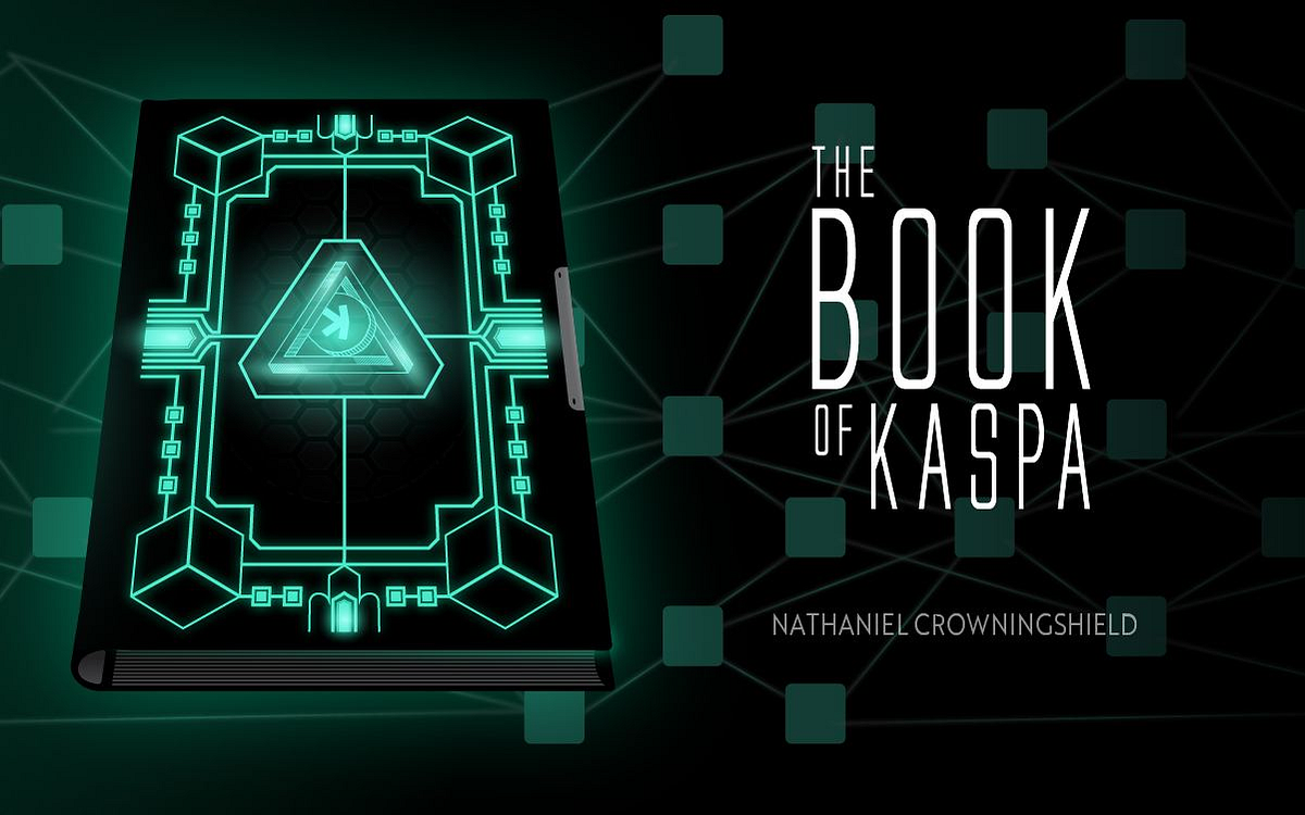 Introducing Kaspa: The Smarter, Better, Faster, Blockchain That’s Not a ...