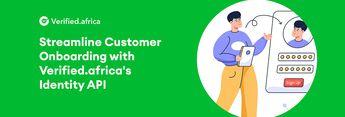 Streamline Customer Onboarding with Verified.africa’s Identity API | by ...