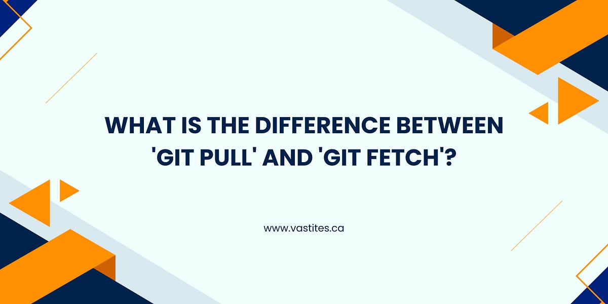 What is the difference between ‘git pull’ and ‘git fetch’? | by Harold Finch | Medium