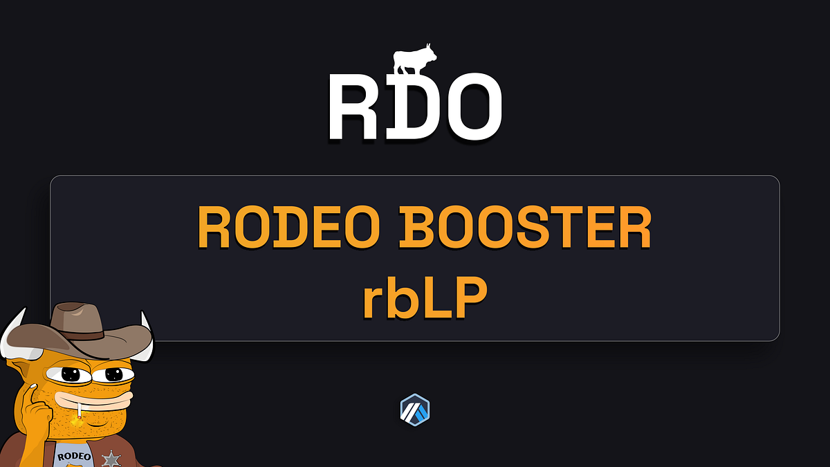 Rodeo Booster (rbLP) Incentives. How To Boost your Incentive Rewards by ...