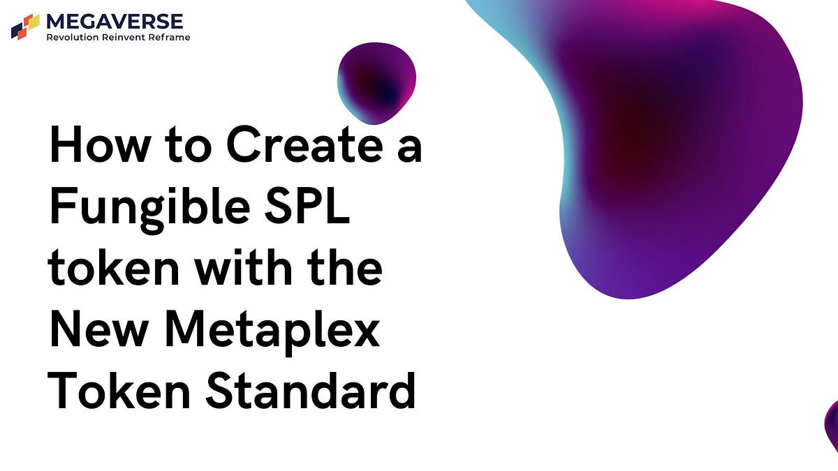 How to Create a Fungible SPL token with the New Metaplex Token Standard | by Arpan Mondal | Medium