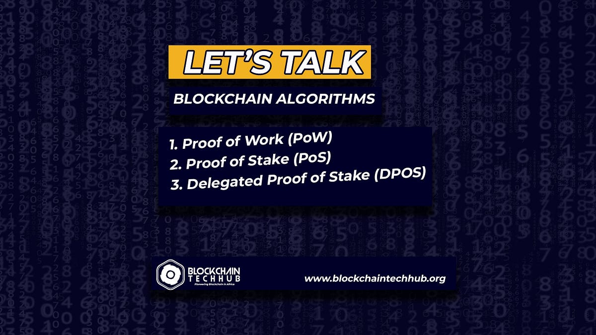 Let’s Talk: Blockchain Consensus Algorithms | by Blockchain Tech Hub ...