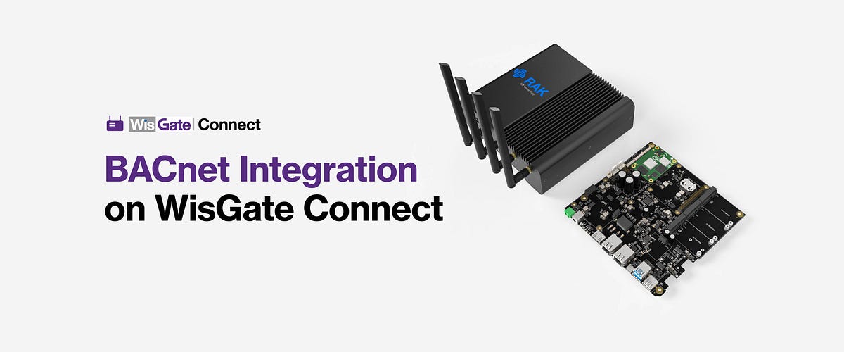 BACnet Integration on WisGate Connect | by RAKwireless Technology ...