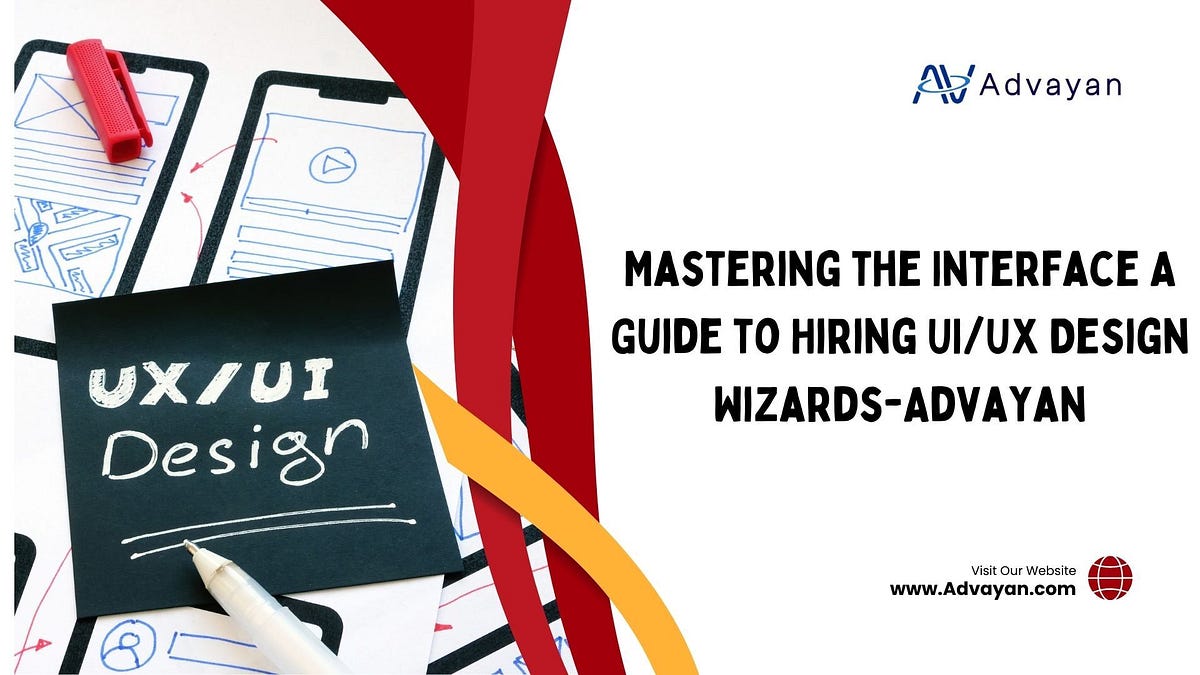 Mastering the Interface A Guide to Hiring UI/UX Design Wizards | by ...