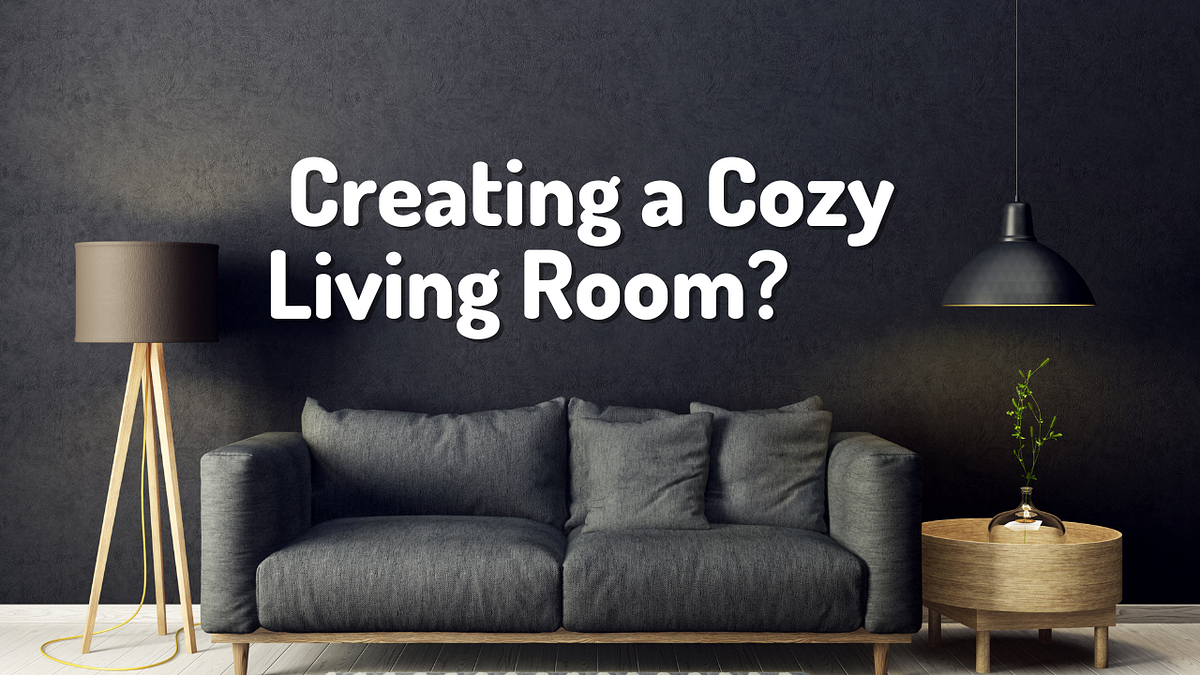 Creating a Cozy Living Room: The Power of Texture in Home Decor | by ...