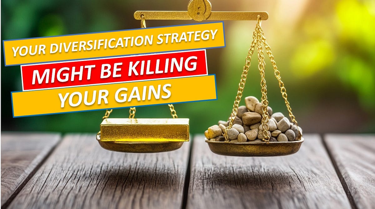 Why Your Diversification Strategy Might Be Killing Your Gains | by Dave ...