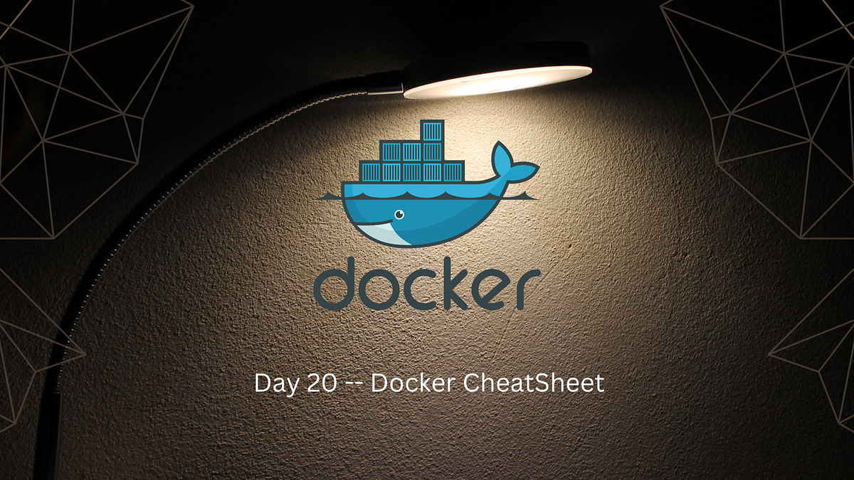 Day 20 Docker CheatSheet. Container Management CLIs | by Mudit Mathur | Medium