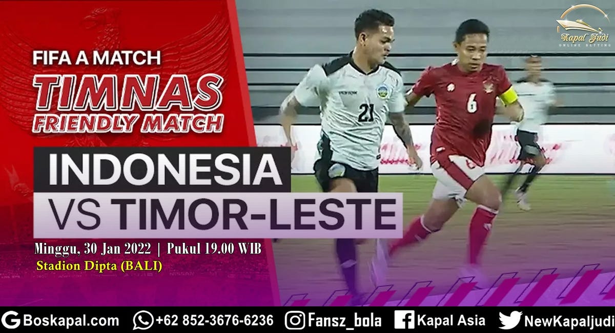 Timnas Indonesia VS Timor Leste Liga Persahabatan | by Kapaljudi | Medium
