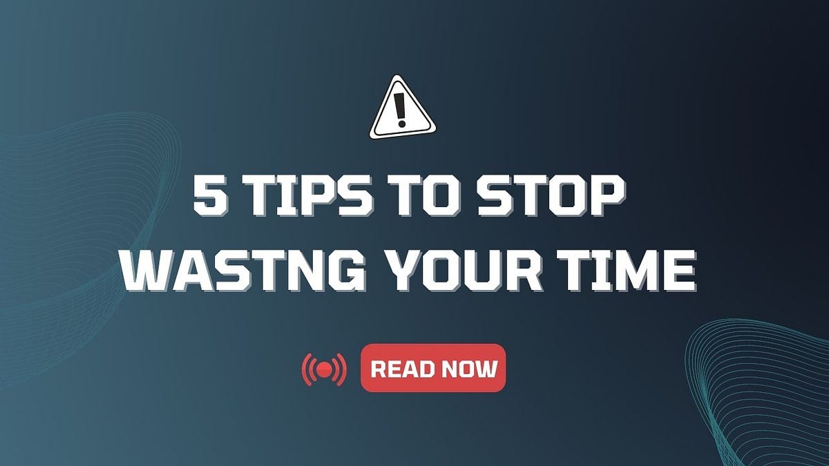 How to stop wasting your time (5 Amazing Tips) | by Muhammad Javed ...