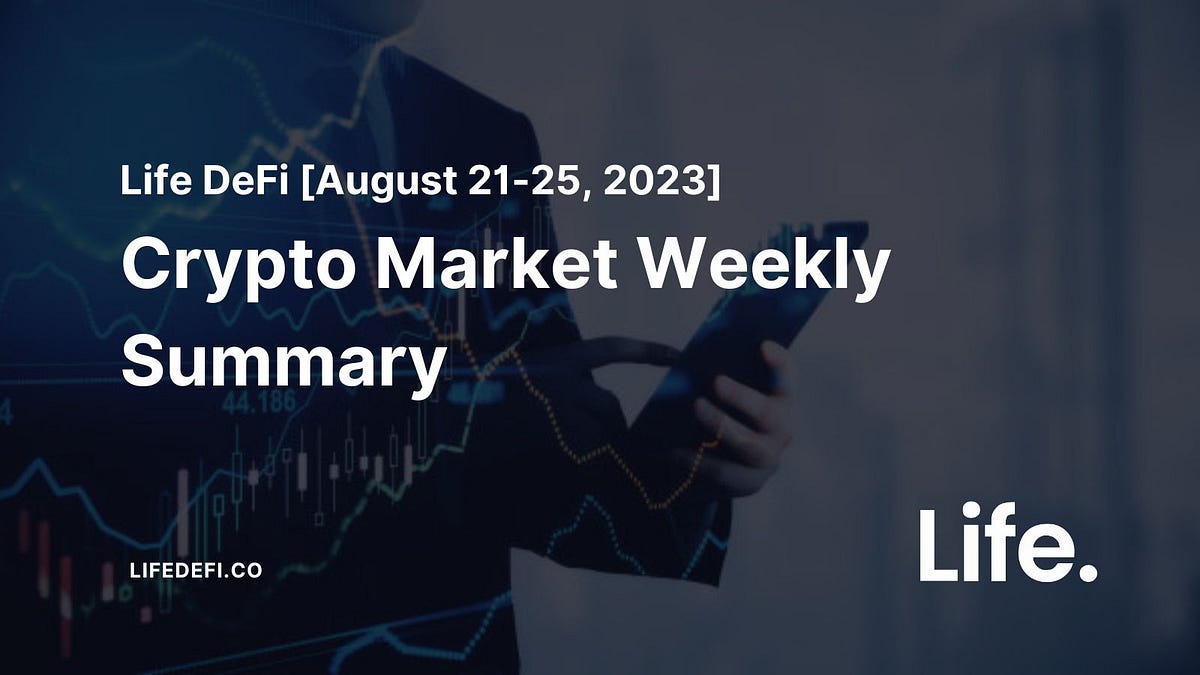 Life DeFi: Weekly Crypto Market Summary | by Life Defi | Aug, 2023 | Medium