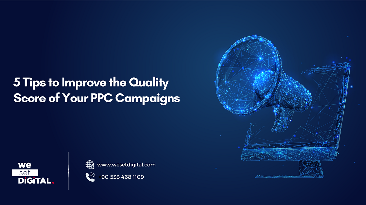 5 Tips to Improve the Quality Score of Your PPC Campaigns | by ...