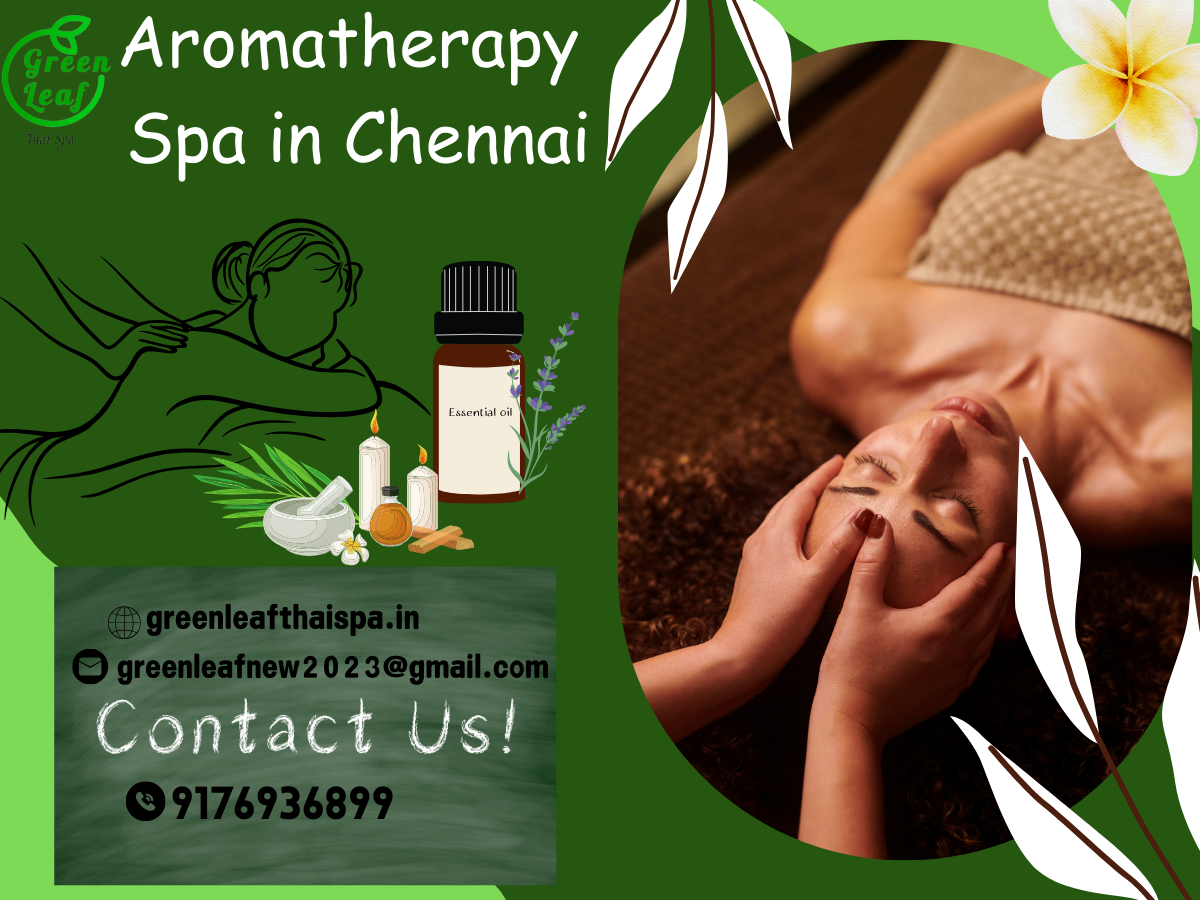Discover the Best Aromatherapy Spa in Chennai: Greenleaf Spa | by ...