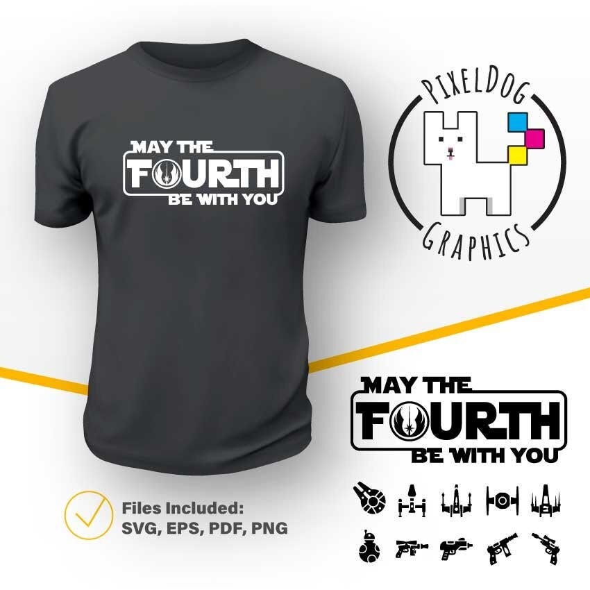May The Fourth Be With You | EPS SVG PDF | Print & Cut File | by Brian ...