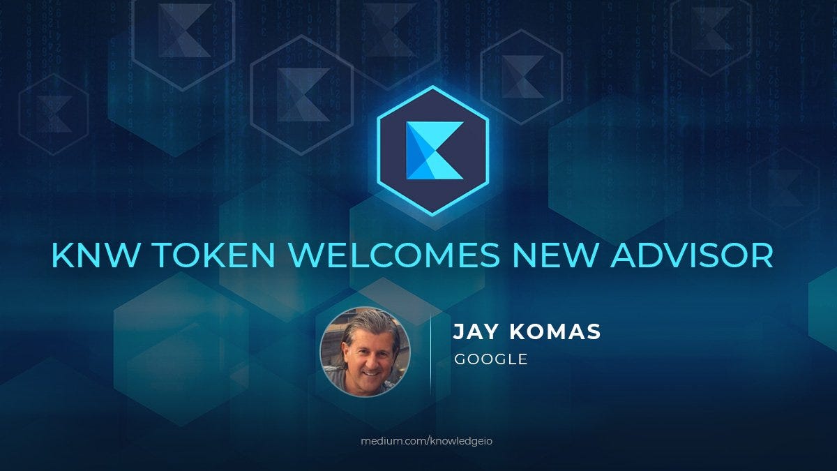 KNW Token Welcomes Jay Komas to the Advisory Board | by Knowledge.io | Knowledge.io | Medium