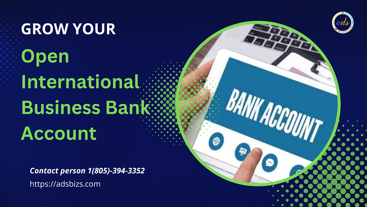 The Intermediate Guide to Open International Business Bank Account | by ...