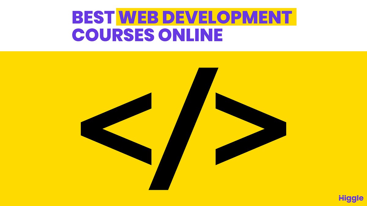 The Best Web Development Courses Online For 2020! | by Higgle | Higgle ...
