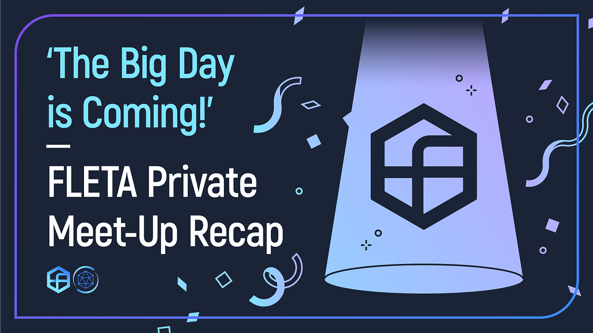‘The Big Day is Coming!’ — FLETA Private Meet-Up Recap | by MEVerse ...