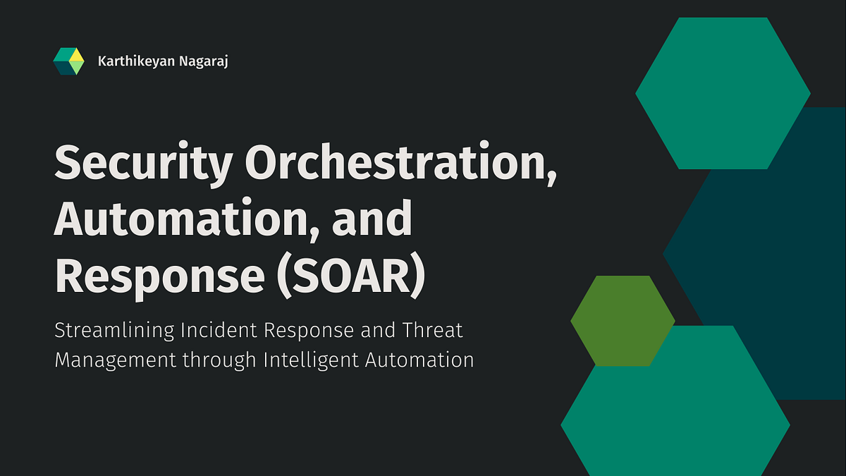 Enhancing Cybersecurity Efficiency With Security Orchestration Automation And Response Soar