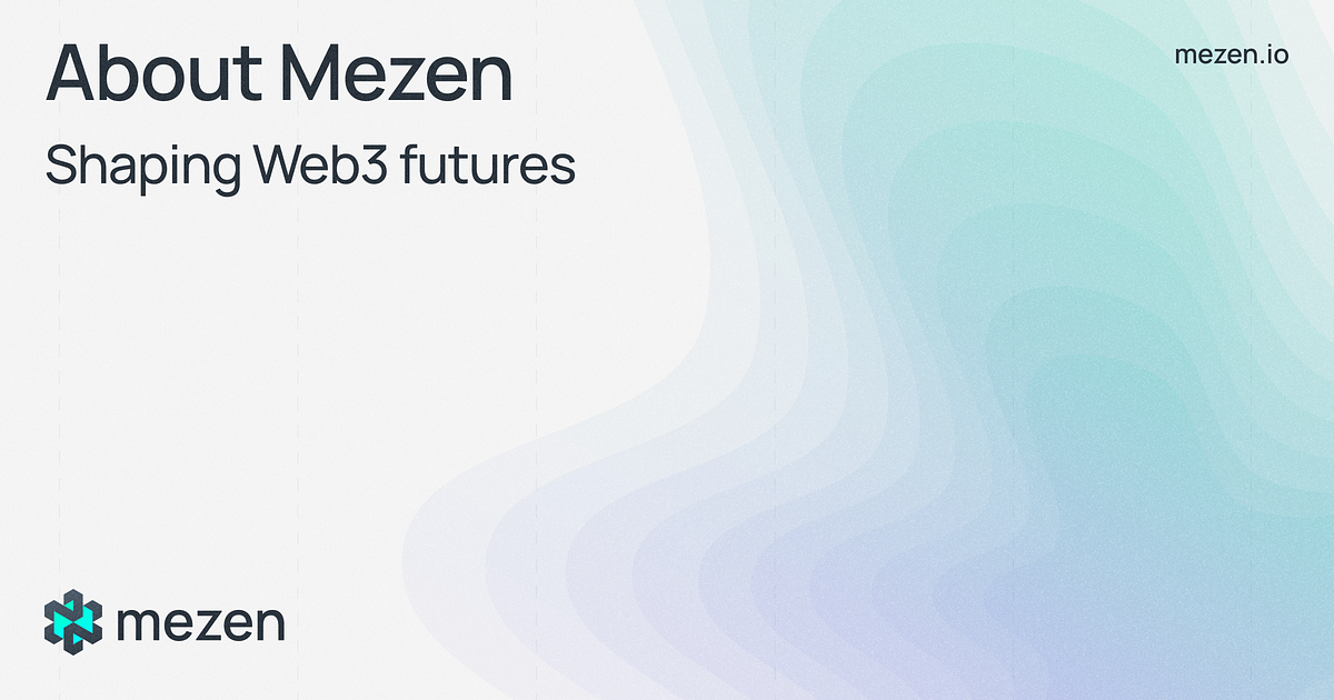Shaping Web3 futures: a short introduction to Mezen | by Mezen | Feb ...