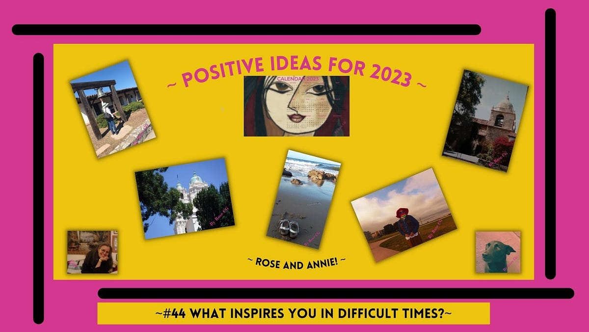 Positive Ideas for 2023: #44 What inspires you in difficult times? | by ...