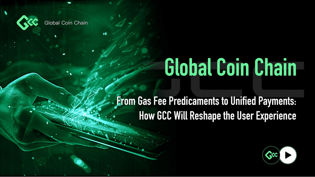 From Gas Fee Predicaments to Unified Payments: How GCC Will Reshape the ...