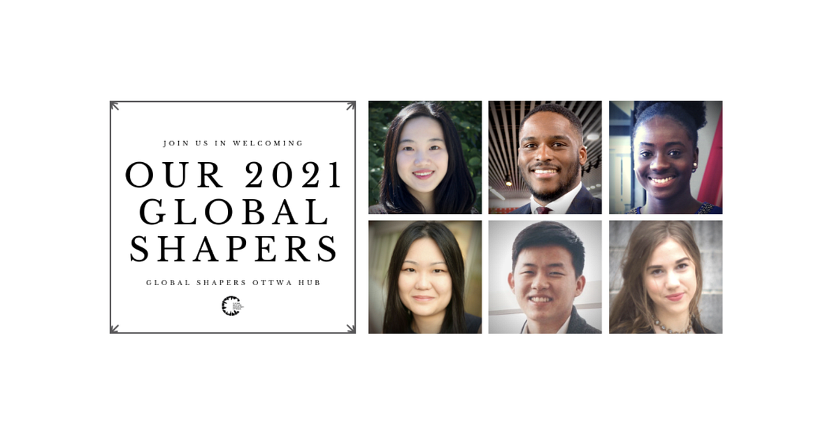 Welcome our 2021 Global Shapers. The Ottawa Hub of the Global Shapers ...
