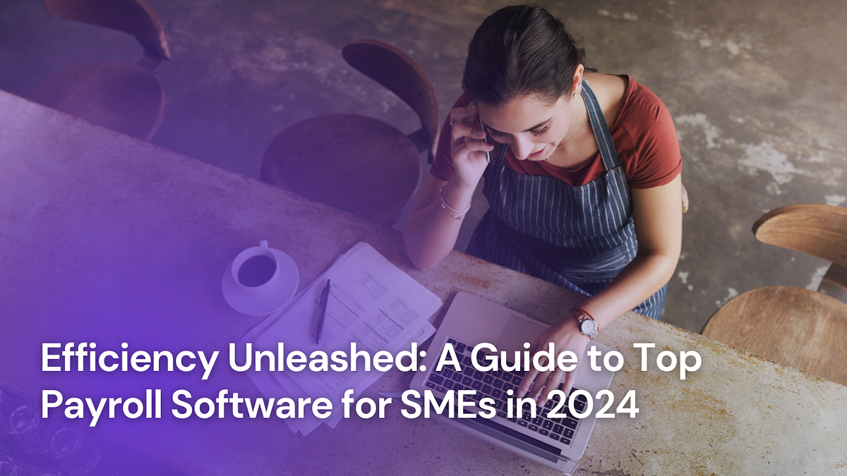 Streamlining Payroll Operations: A Comprehensive Guide to Top Payroll Software for SMEs in 2024 ...