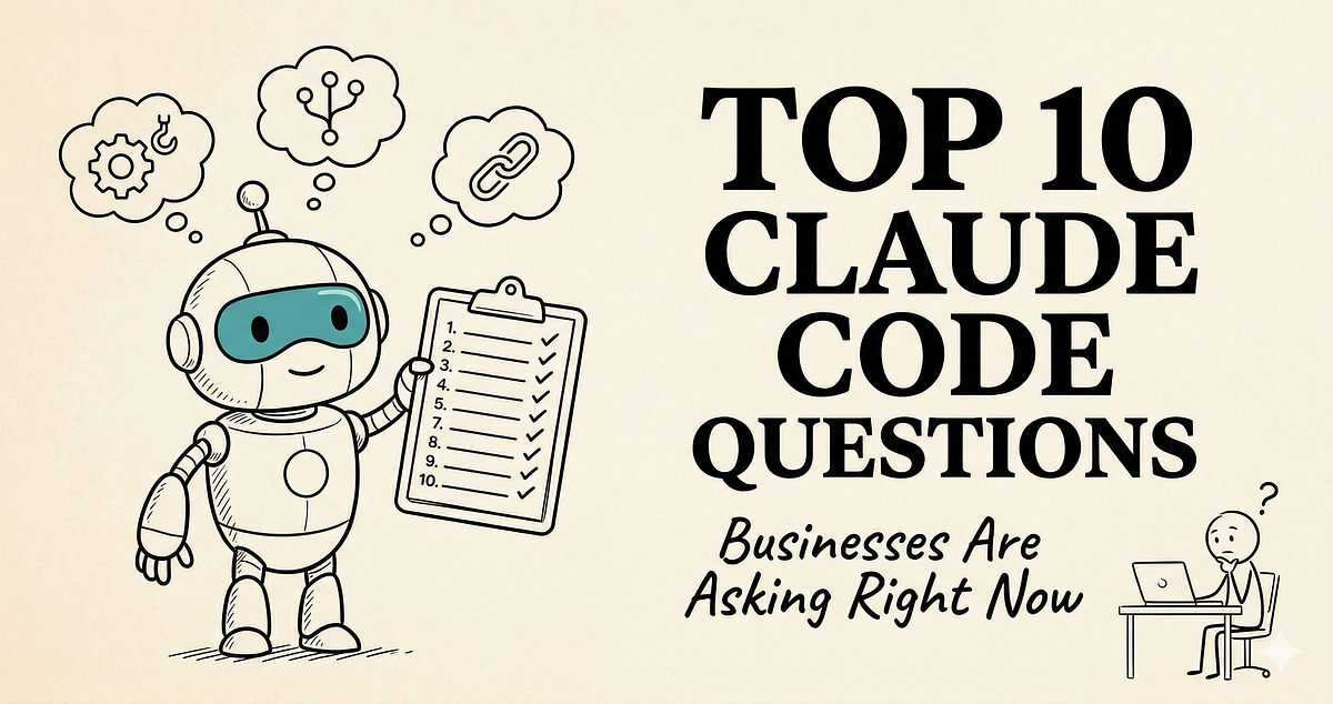 Top 10 Claude Code Questions Businesses Are Asking Right Now | Medium