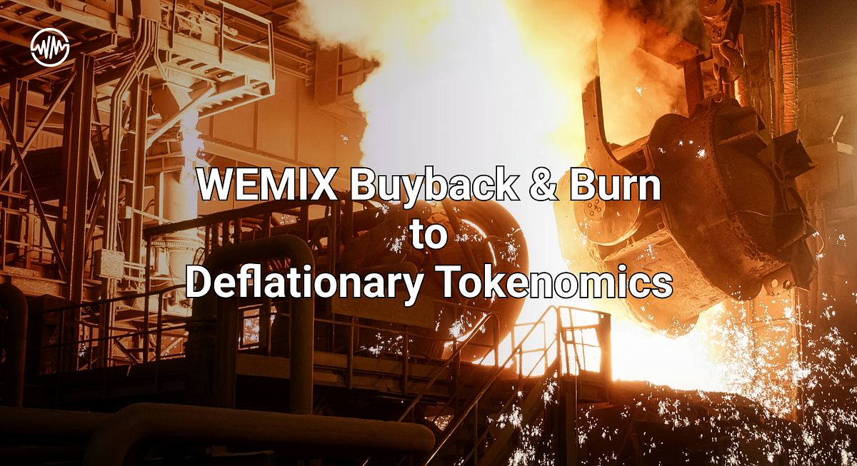 WEMIX Buyback & Burn to Deflationary Tokenomics | by WEMIX Communication | WEMIX Communication ...