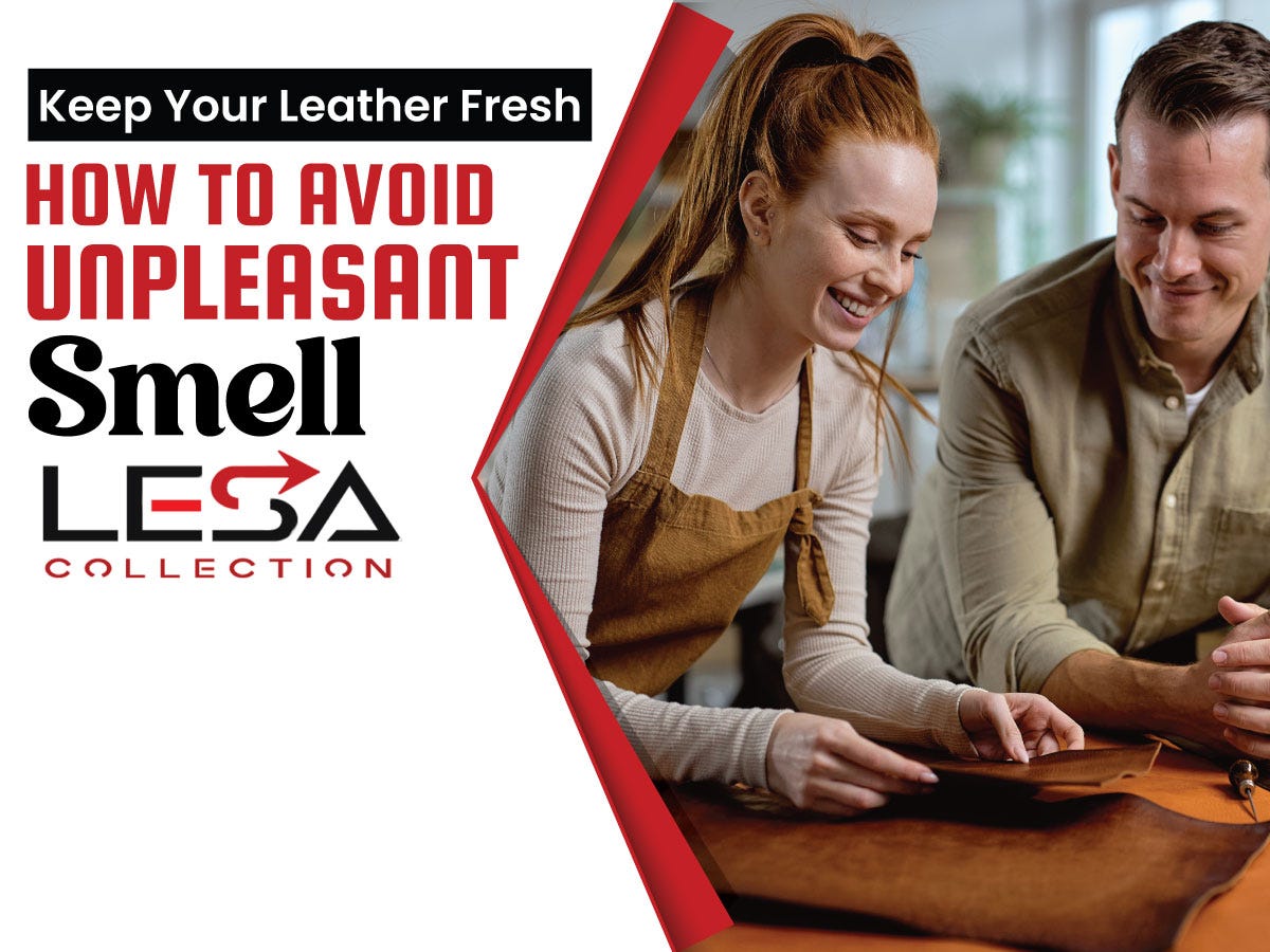 Keep Your Leather Fresh: How to Avoid Unpleasant Smells | by Lesa ...
