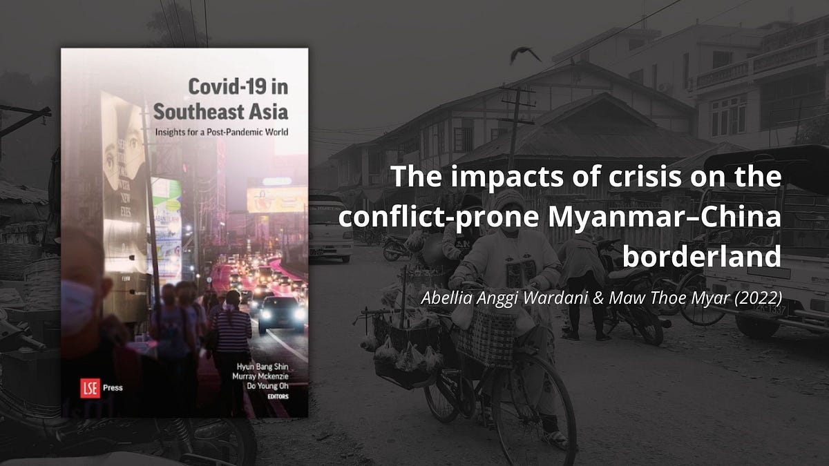 The impacts of crisis on the conflict-prone Myanmar–China borderland ...
