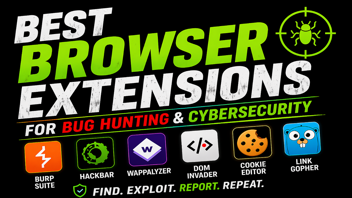 Best Browser Extensions for Bug Hunting and Cybersecurity | by 𝙇𝙤𝙨𝙩𝙨𝙚𝙘 ...