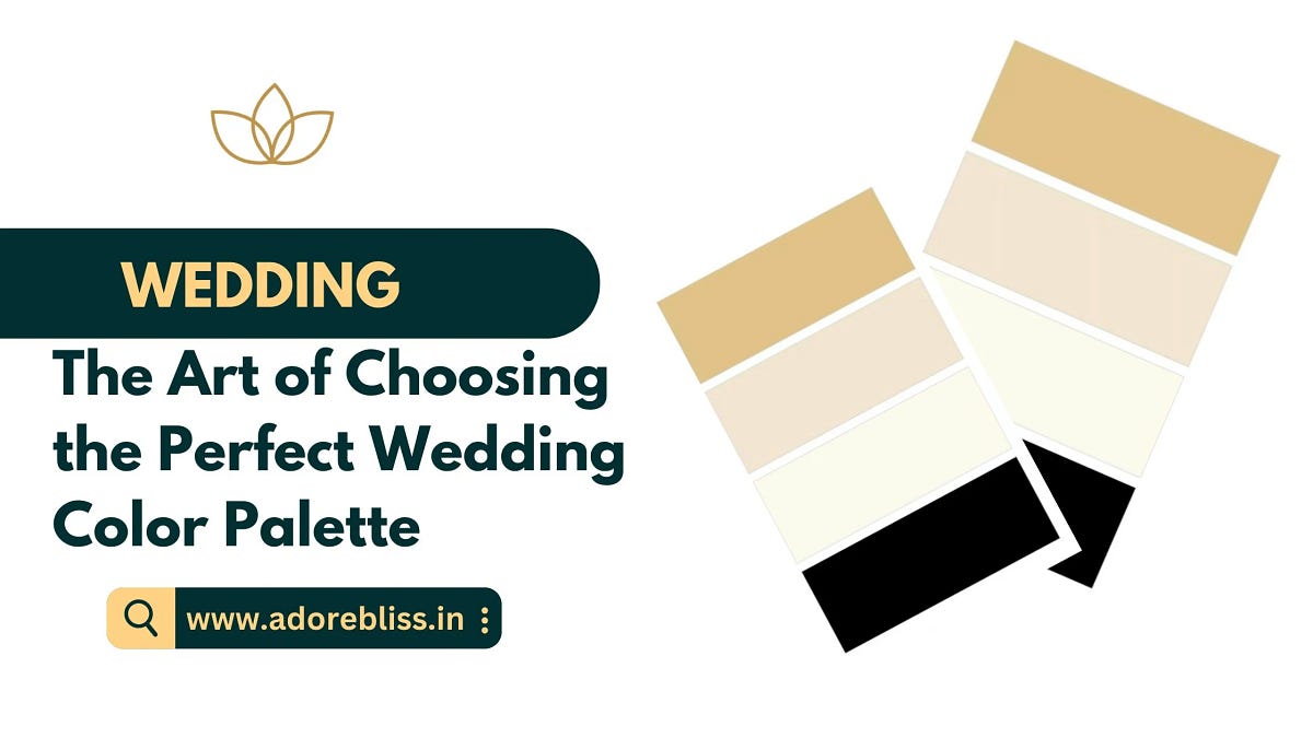 The Art Of Choosing The Perfect Wedding Color Palette | by AdoreBliss - Event Professionals ...