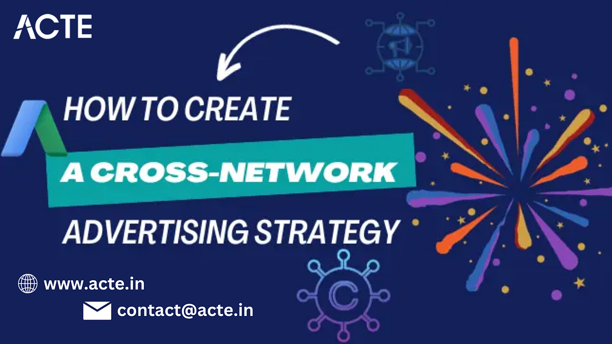 Creating an Effective Cross-Network Advertising Strategy | by ...