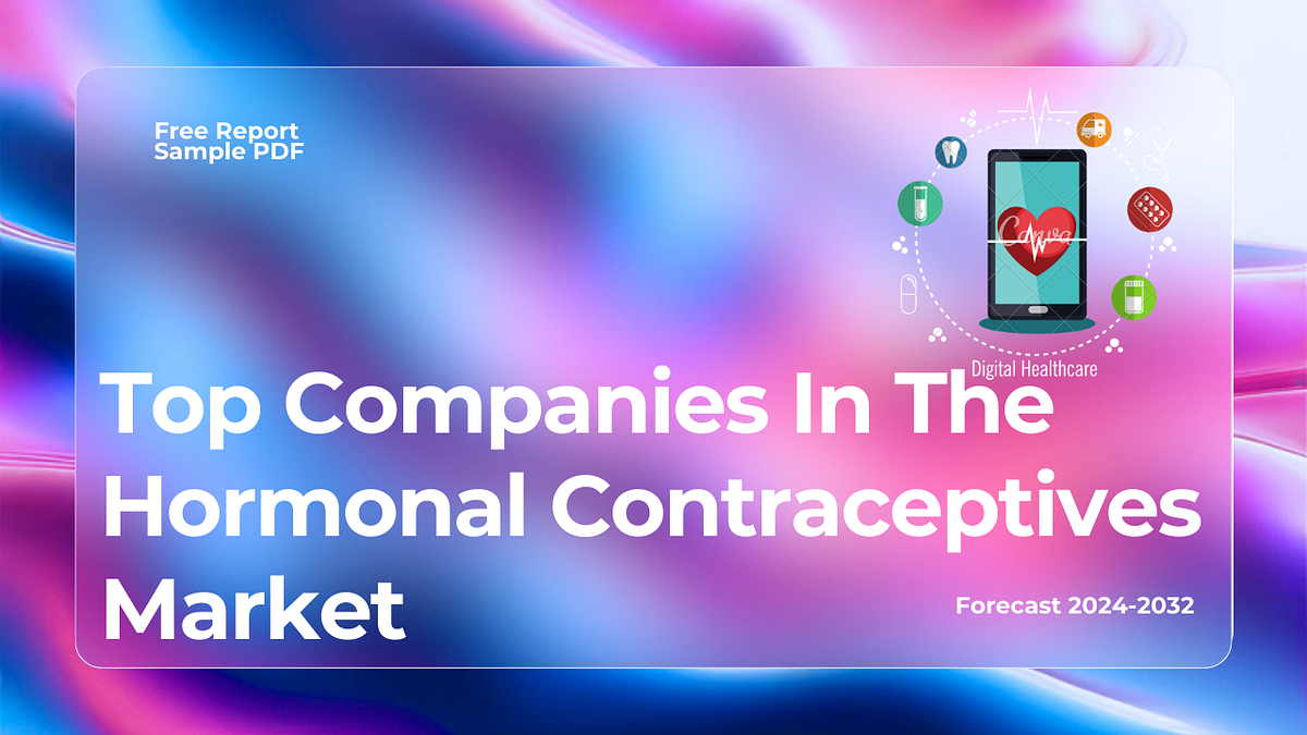 Hormonal Contraceptives Market: New Developments in Birth Control ...