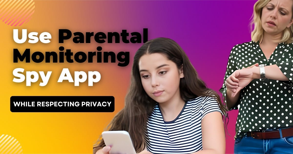 Use Parental Monitoring Spy App While Respecting Privacy | by Spy App Reviews | Dec, 2023 | Medium