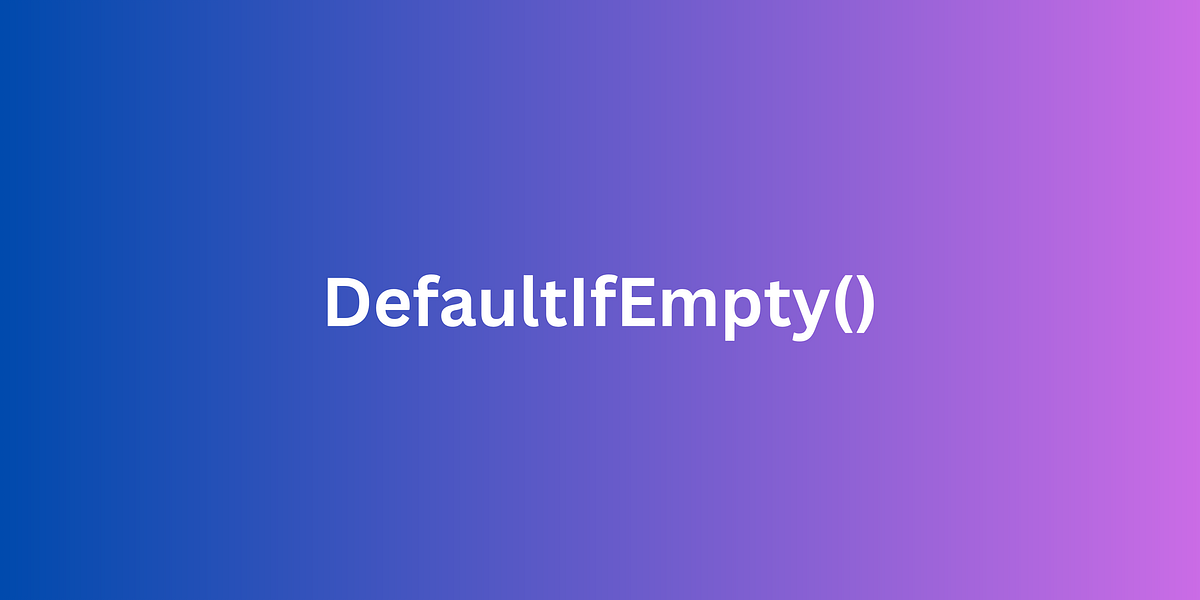 Gracefully Handling Empty Sequences With Defaultifempty In Linq By 6784