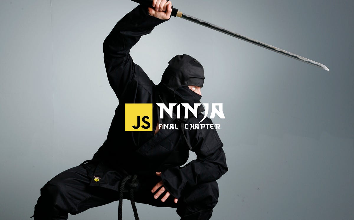 True path to become a JavaScript Ninja | by Gaurav Mehla | _devblogs ...