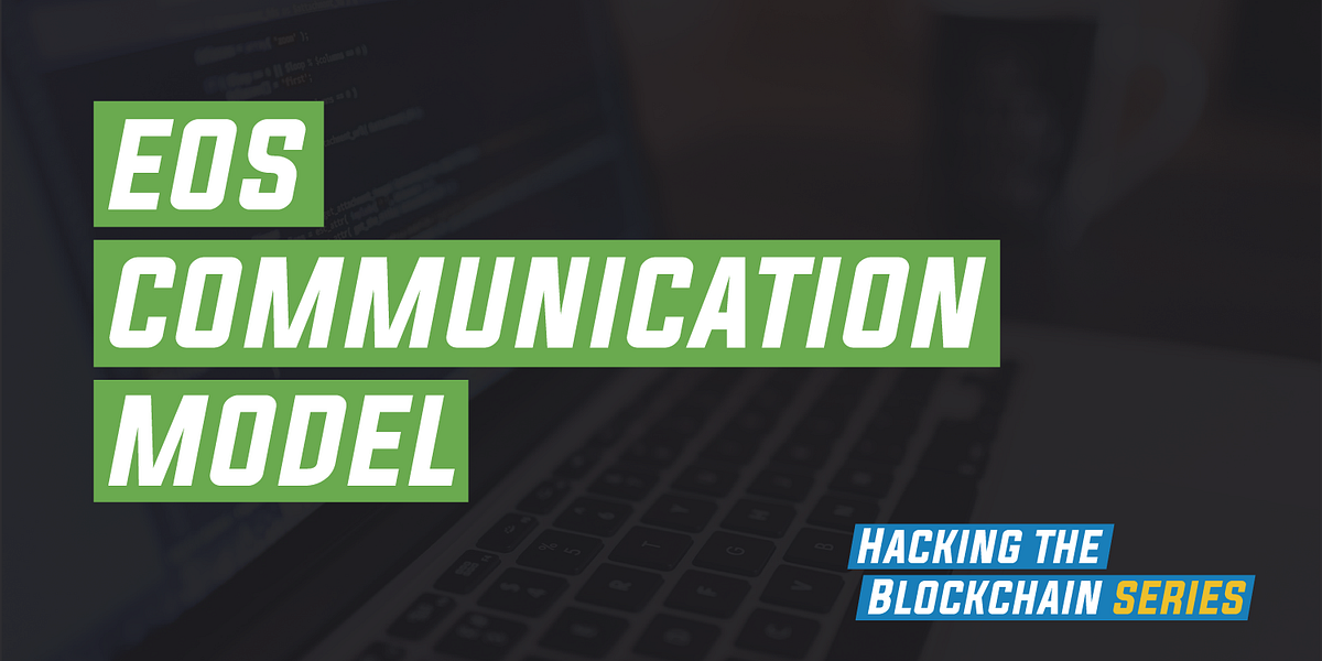 EOS Communication Model. Today, we’re going to explore the EOS… | by ...