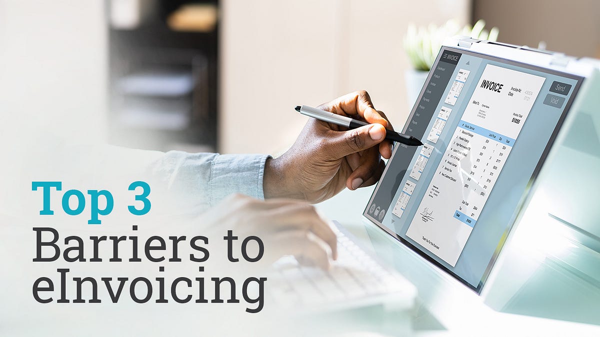 The Top 3 Barriers to eInvoicing (and How to Overcome Them) | by Michael Mata | Digital Bridges ...