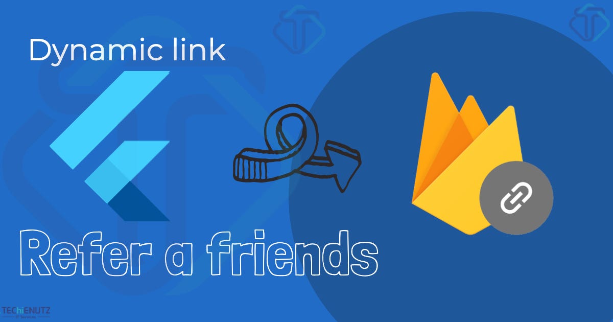 Refer a friends. Deep links and flutter applications | by TechieNutz ...