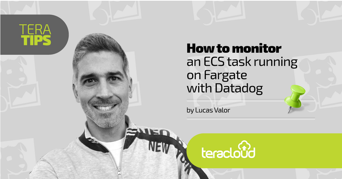 How to monitor an ECS task running on Fargate with Datadog | by Teracloud | Medium