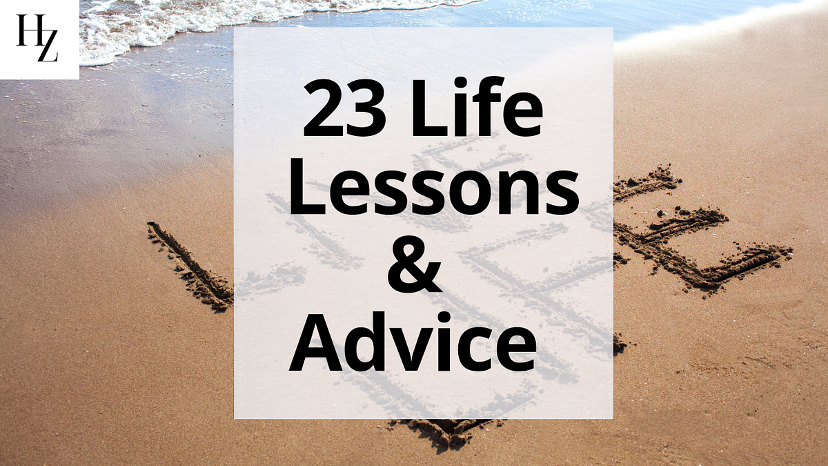 Life Lessons & Advice You Should Learn | by Hina Zia | Pen Tribe | Oct ...