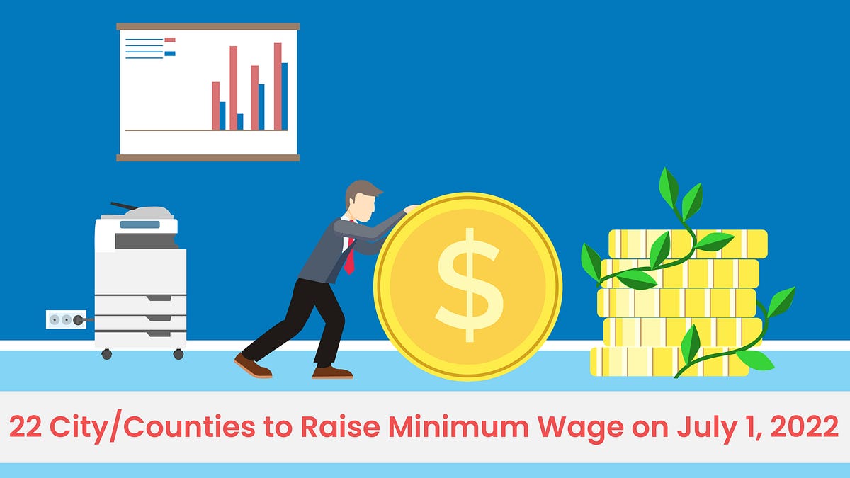 22 City/Counties to Raise Minimum Wage on July 1, 2022 | by Smithmoore ...