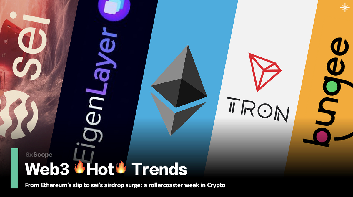 Web3 Hot Trends: From Ethereum’s slip to sei’s airdrop Surge: a rollercoaster week in Crypto ...