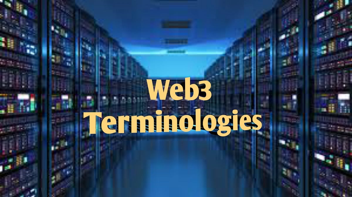 Basic Web3 Terminologies You Need To Know | by Soma_Swift | Medium