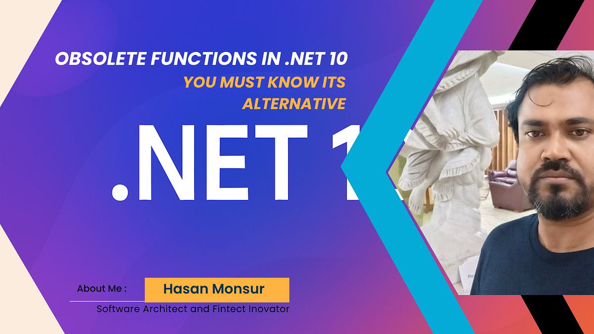 30 Obsolete Functions in .NET 10: you must know its alternative | by Engr. Md. Hasan Monsur ...