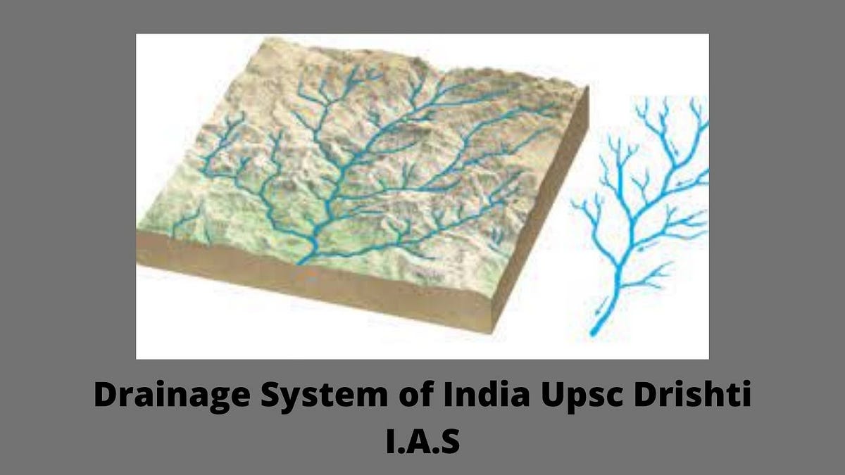 DRAINAGE SYSTEM OF INDIA U.P.S.C DRISHTI I.A.S - currentupdatenews - Medium