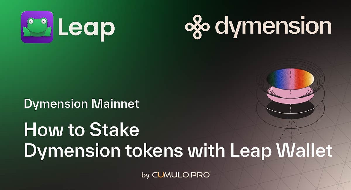 How to Stake Dymension tokens with Leap Wallet | by Cumulo | Cumulo.pro ...